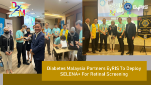 DIABETES MALAYSIA PARTNERS EYRIS TO DEPLOY SELENA+ FOR RETINAL ...